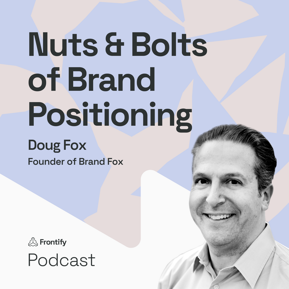Boost Brand Focus with Positioning feat. Doug Fox from Brand Fox | Frontify